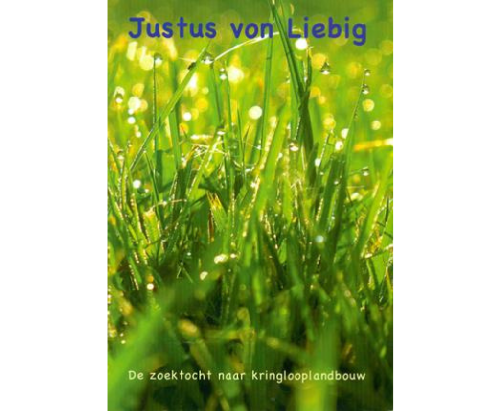 De zoektocht naar kringloop landbouw, J von Liebig – Mulderagro Webshop